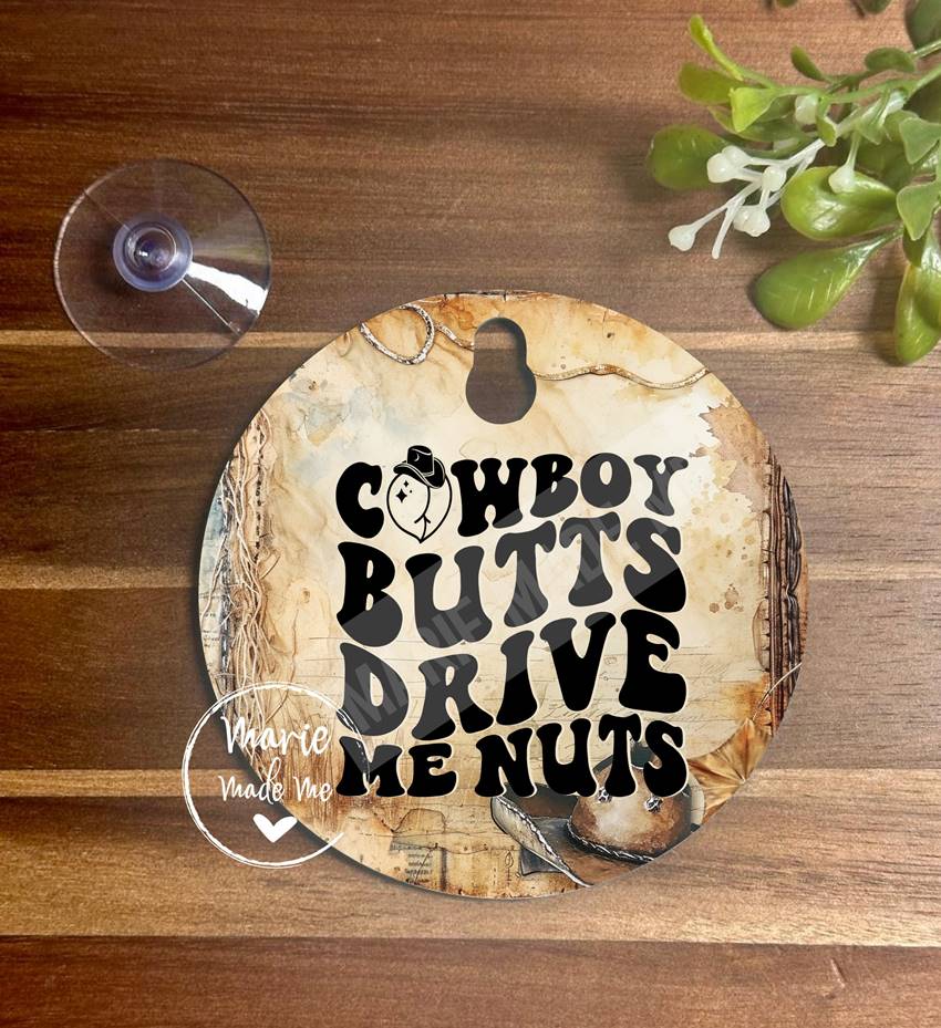 Cowboy butts drive me nuts car window sign | Marie Made Me